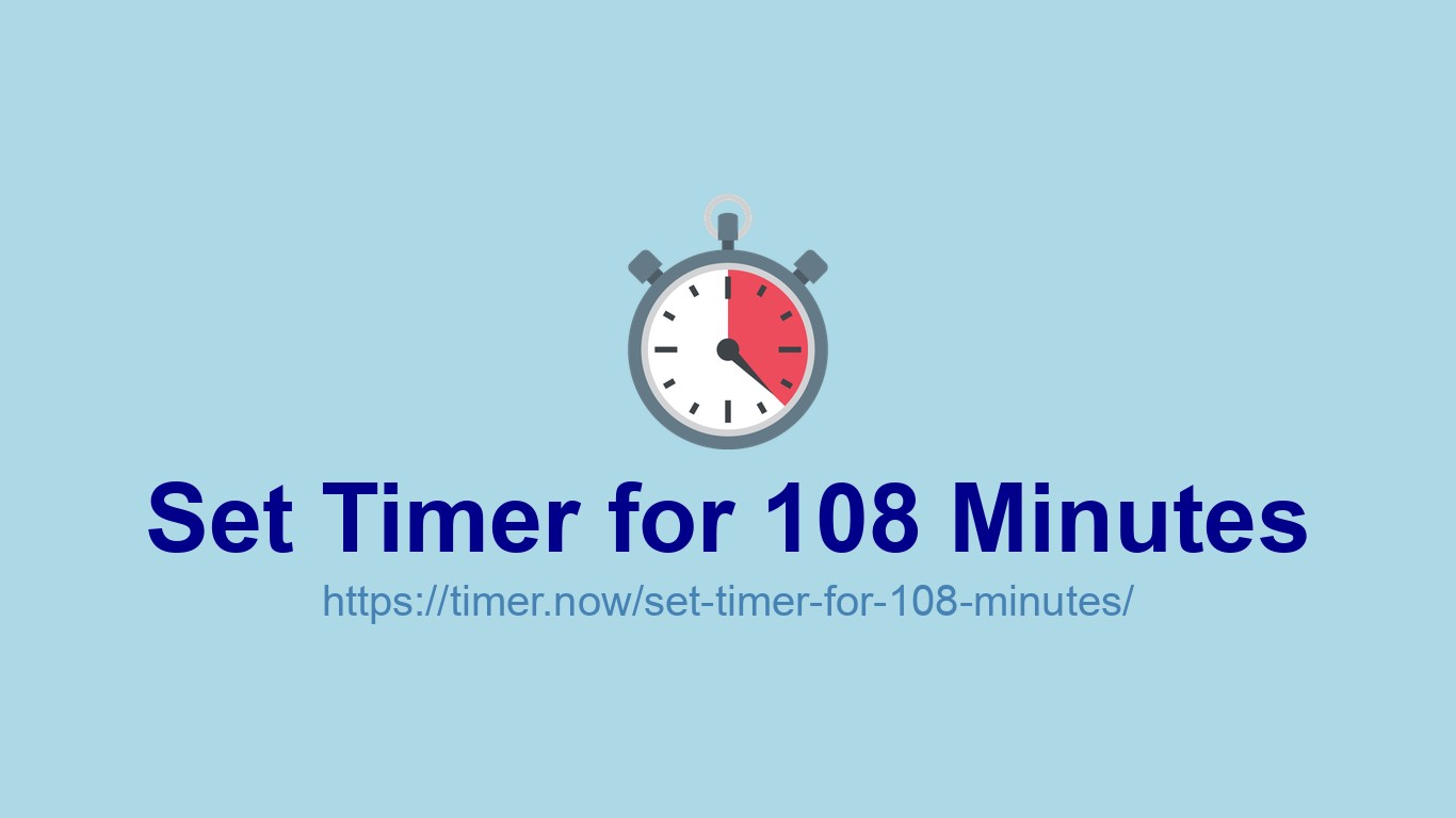 Set Timer for 108 Minutes | Timer.now