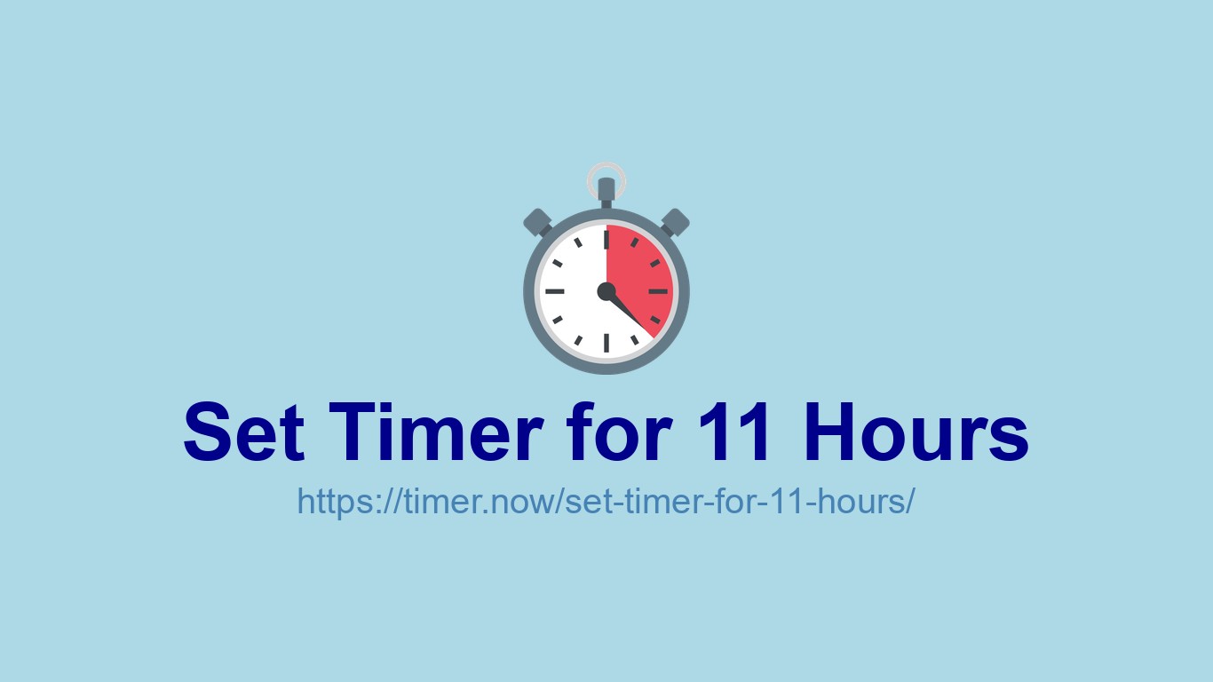 Set Timer for 11 Hours | Timer.now