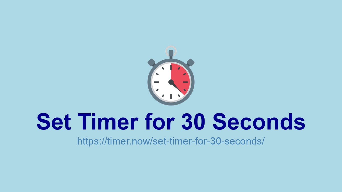 Set Timer for 30 Seconds | Timer.now