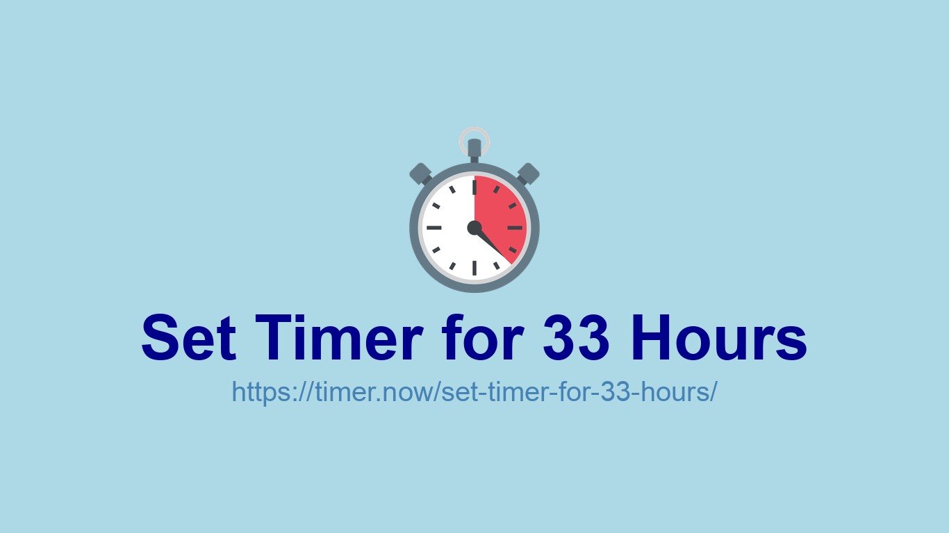 Set Timer for 33 Hours | Timer.now