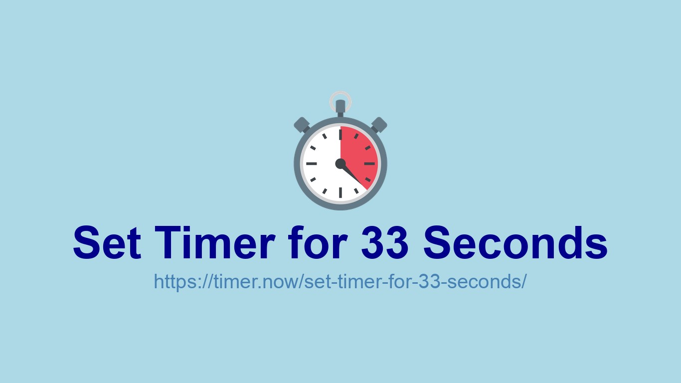 Set Timer For 33 Seconds Timer Now