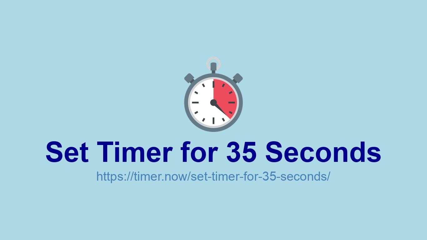 Set Timer for 35 Seconds | Timer.now