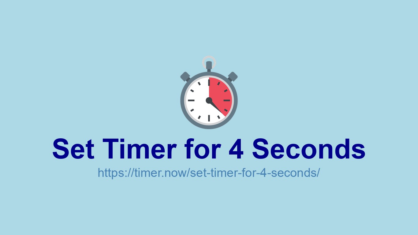Set Timer for 4 Seconds | Timer.now