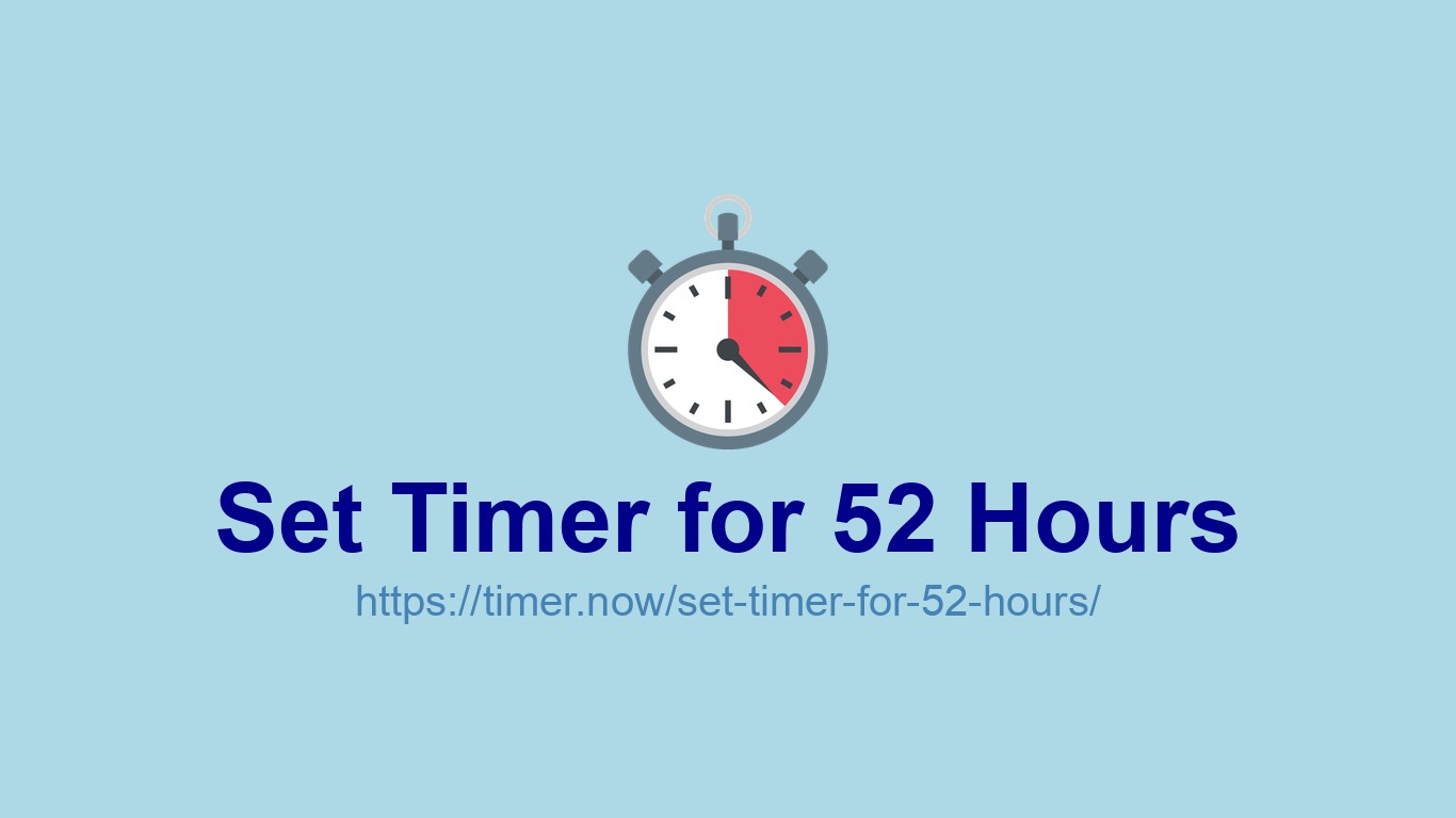 Set Timer for 52 Hours | Timer.now