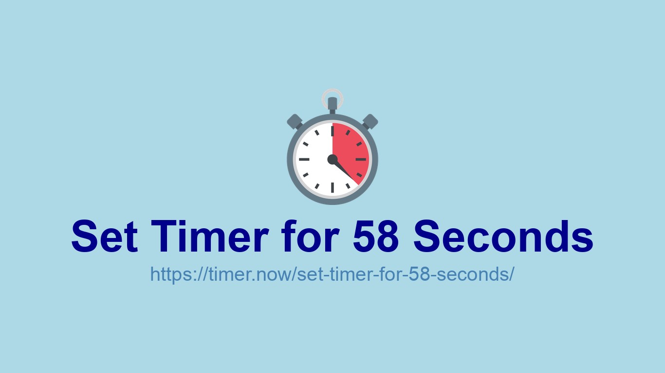 Set Timer for 58 Seconds | Timer.now
