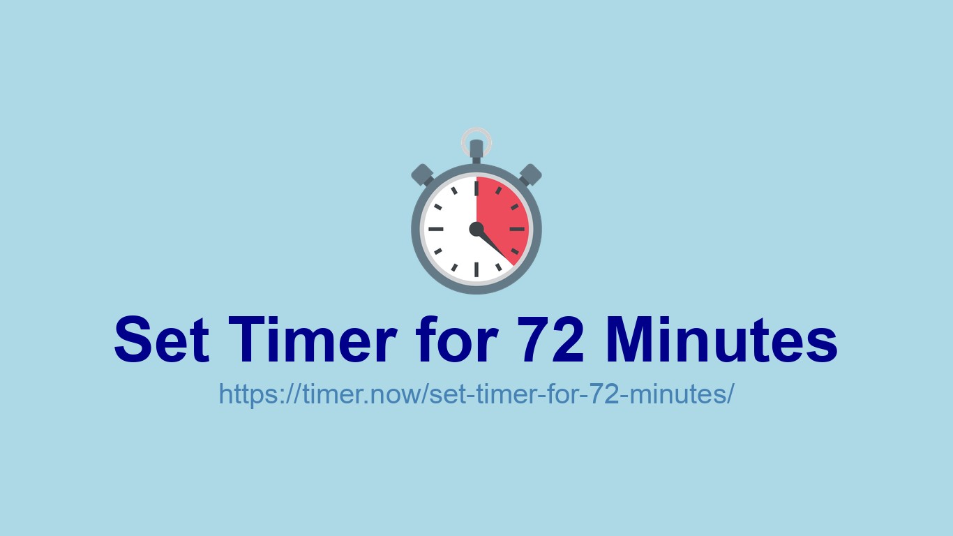 Set Timer for 72 Minutes | Timer.now