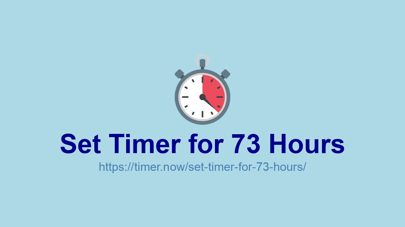 Set Timer for 73 Hours | Timer.now