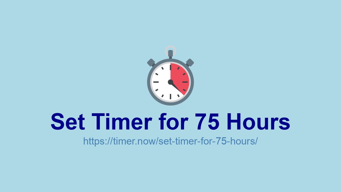 Set Timer for 75 Hours | Timer.now