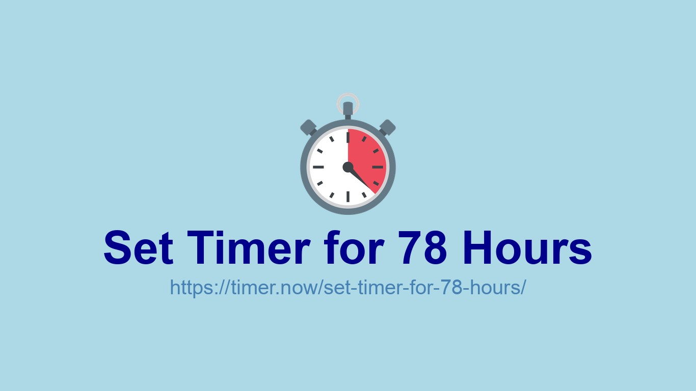 Set Timer for 78 Hours | Timer.now