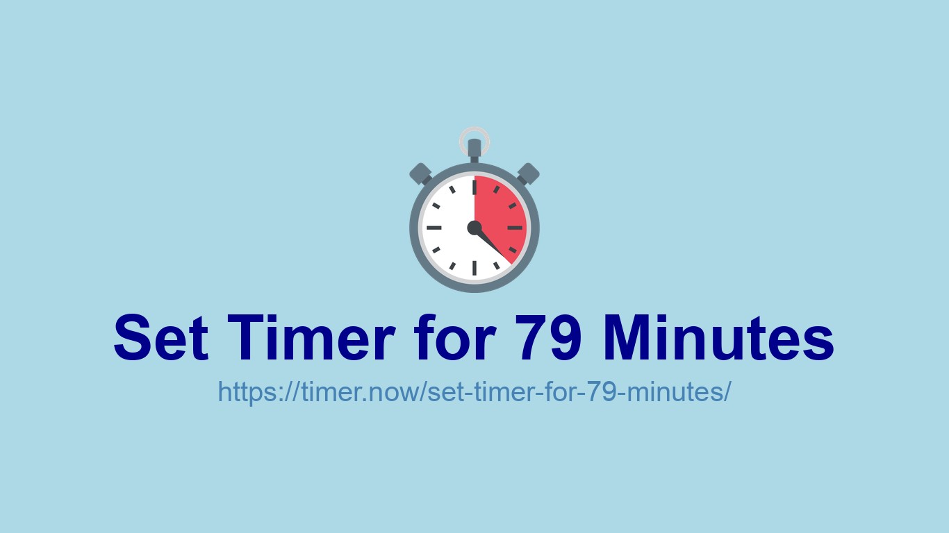 Set Timer for 79 Minutes | Timer.now